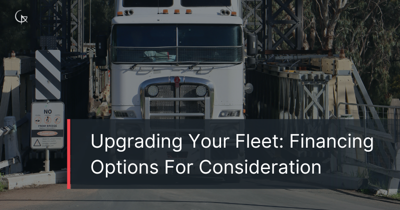 Upgrading Your Fleet: Financing Options For Consideration